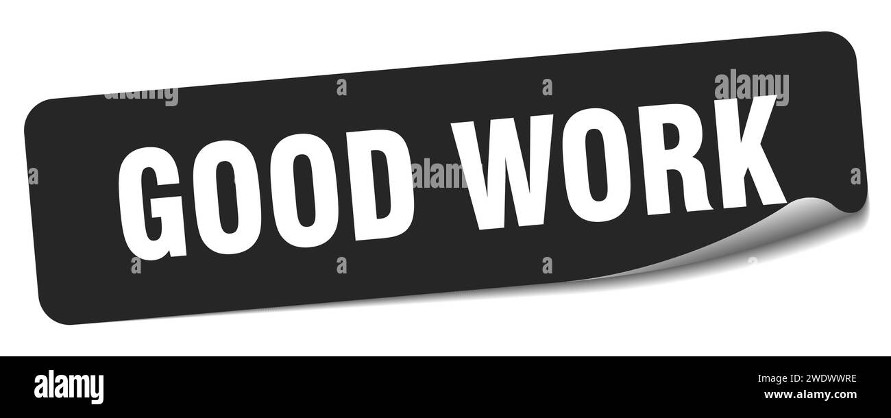 good work sticker. good work rectangular label isolated on white ...