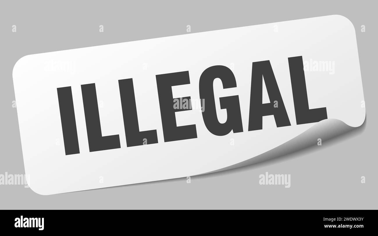 illegal sticker. illegal rectangular label isolated on white background ...