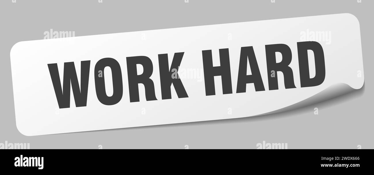 work hard sticker. work hard rectangular label isolated on white ...