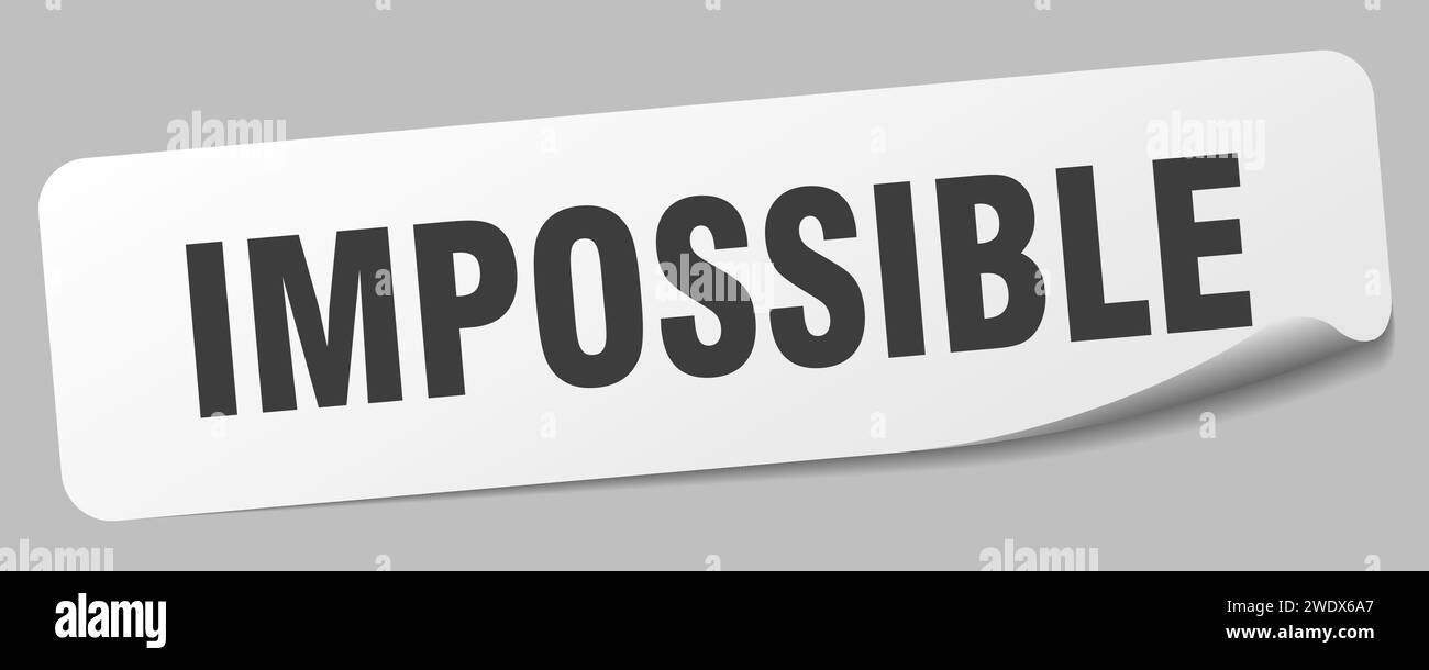 impossible sticker. impossible rectangular label isolated on white ...