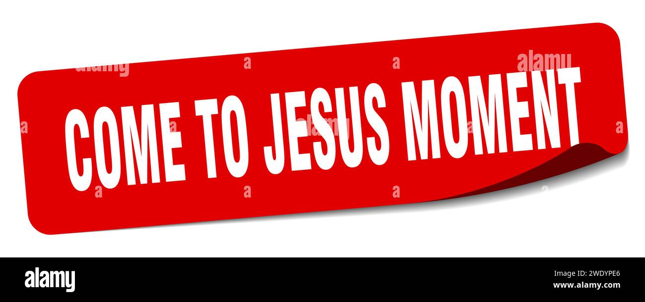 come-to-jesus moment sticker. come-to-jesus moment rectangular label ...