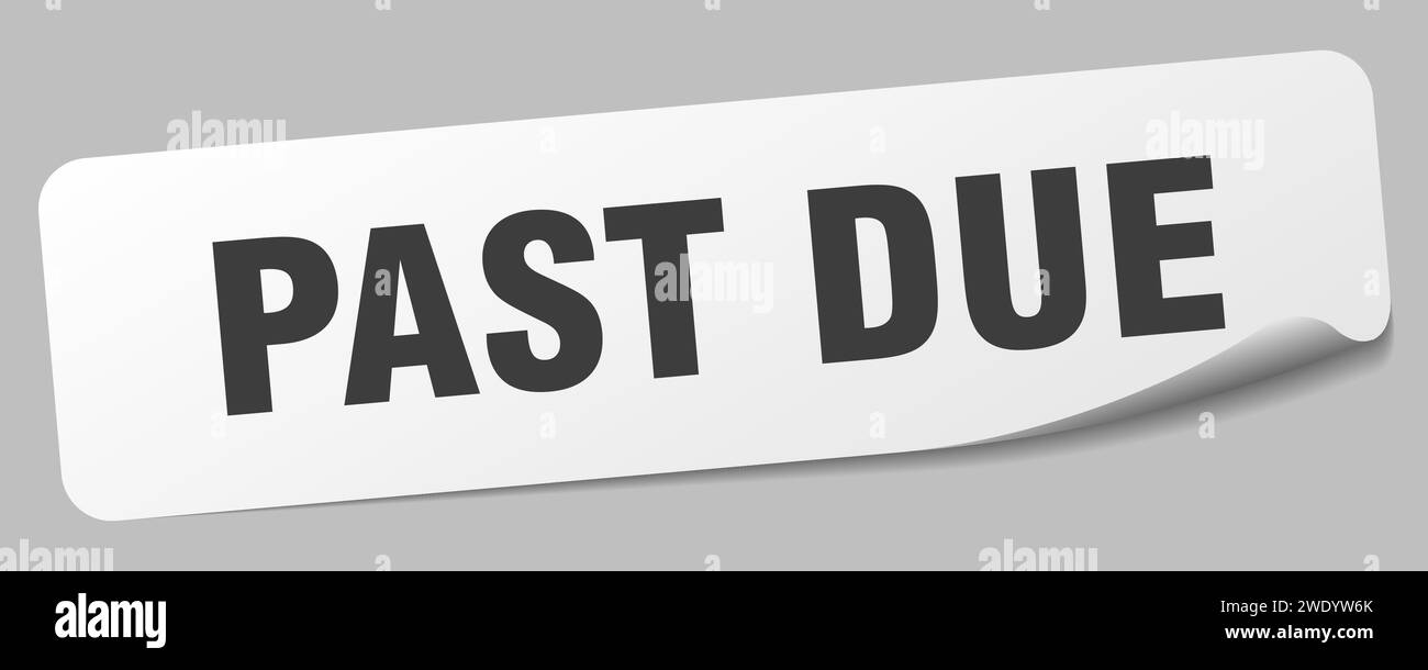 past due sticker. past due rectangular label isolated on white ...