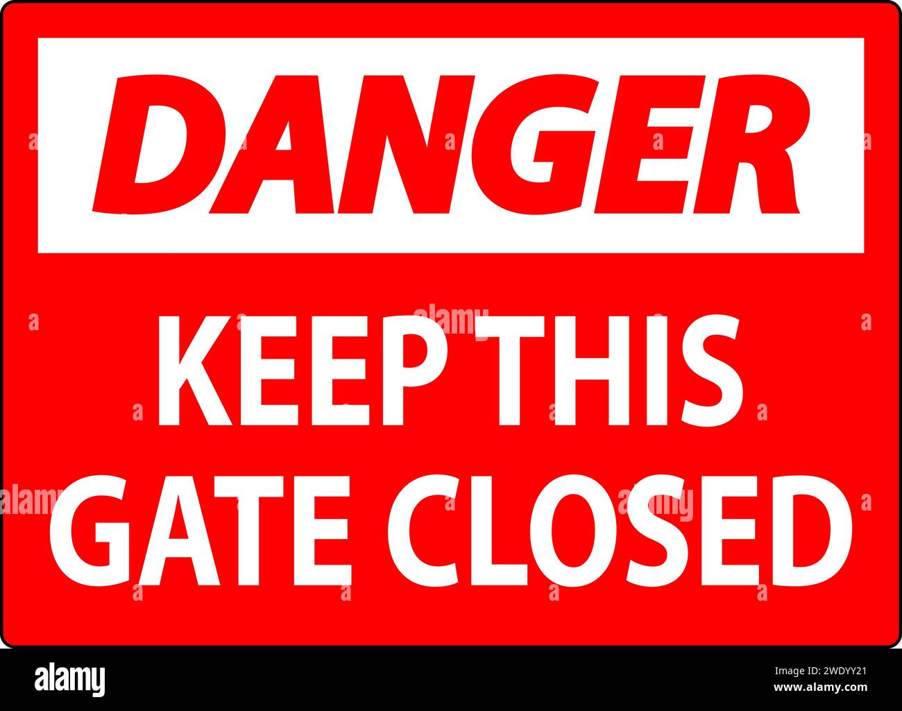 Danger Sign Keep This Gate Closed Stock Vector Image & Art - Alamy