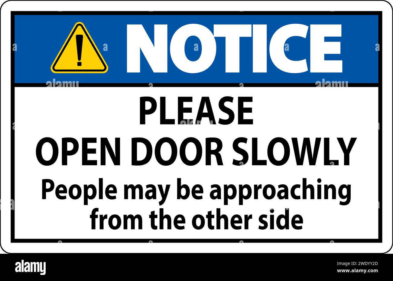 Notice Sign, Please Open Door Slowly, People May Be Approaching From ...