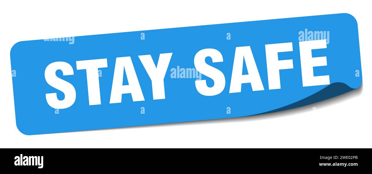 stay safe sticker. stay safe rectangular label isolated on white ...
