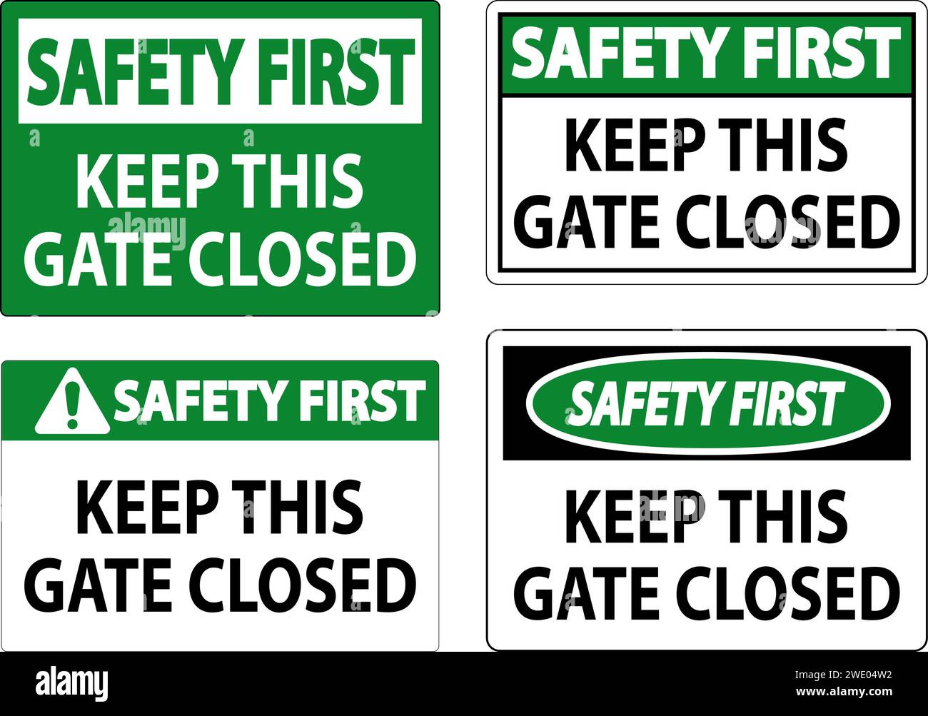 Safety First Sign Keep This Gate Closed Stock Vector Image & Art - Alamy