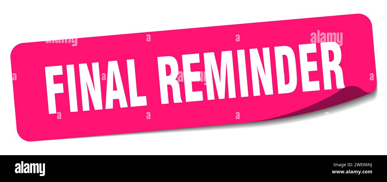 final reminder sticker. final reminder rectangular label isolated on ...