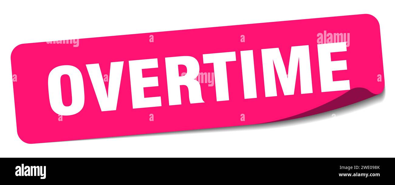 overtime sticker. overtime rectangular label isolated on white ...
