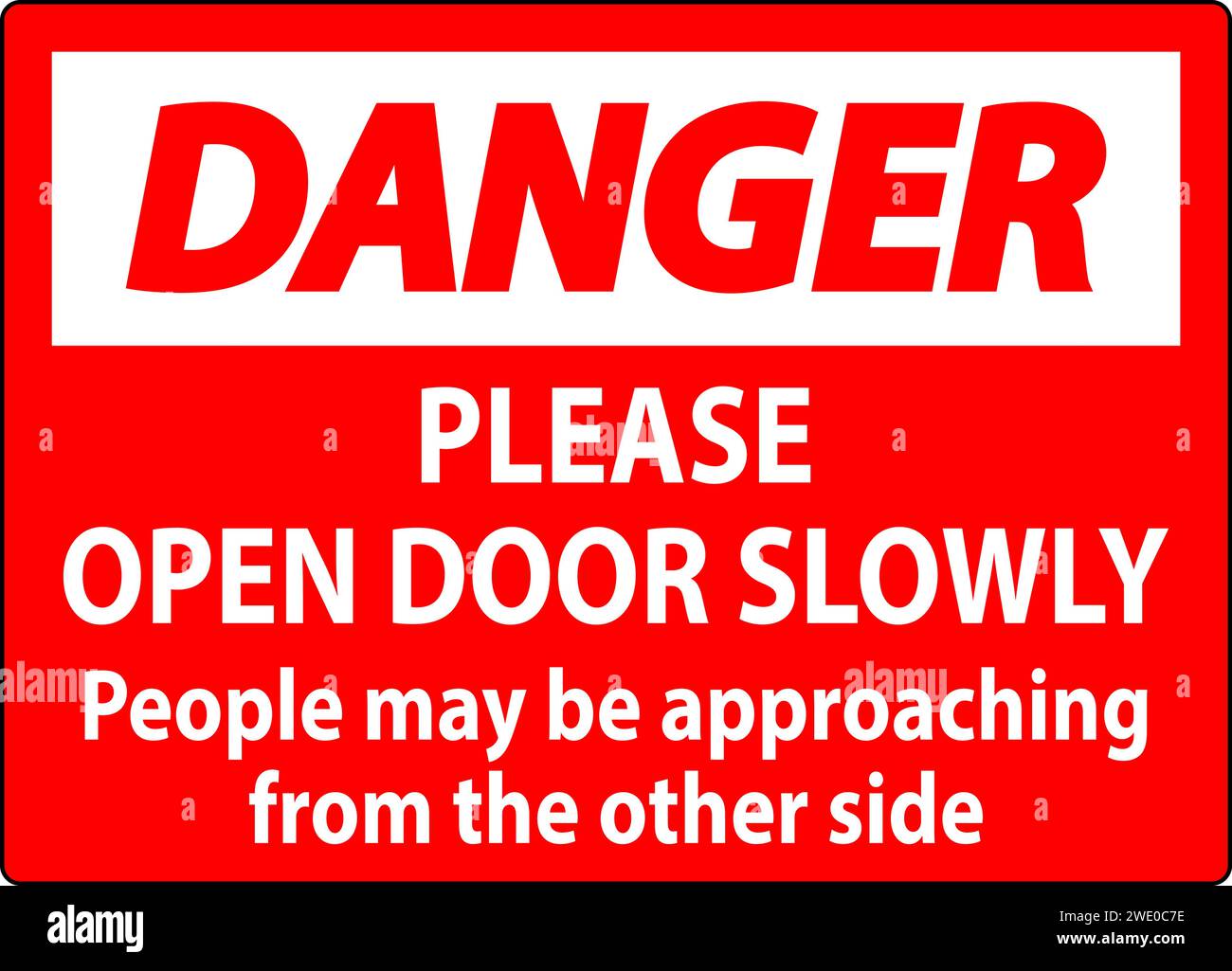 Danger Sign, Please Open Door Slowly, People May Be Approaching From ...