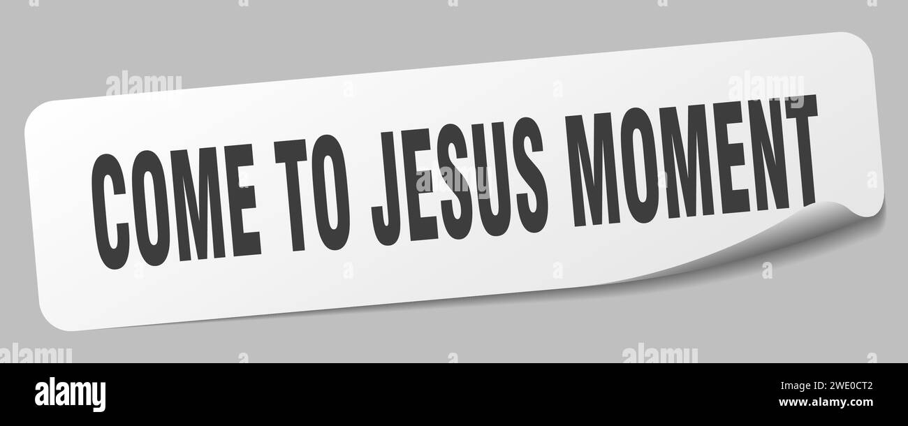 come-to-jesus moment sticker. come-to-jesus moment rectangular label ...