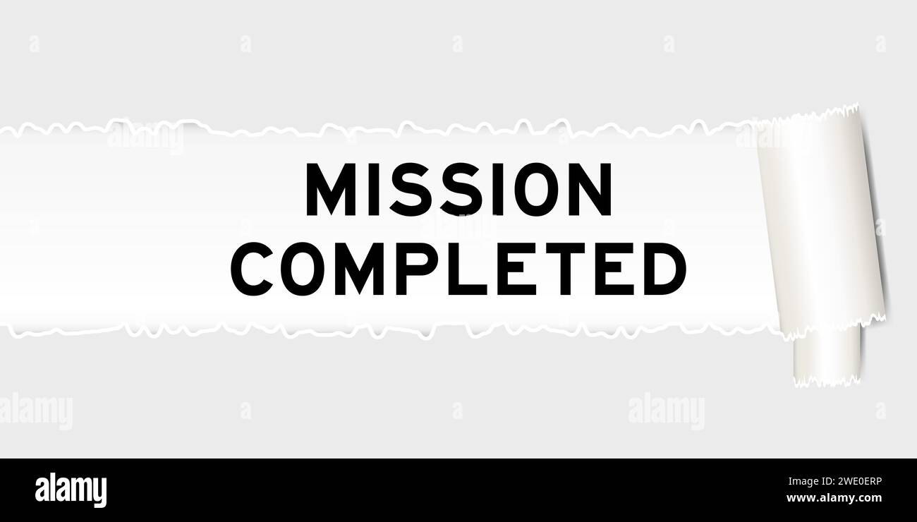 Ripped gray paper background that have word mission completed under ...