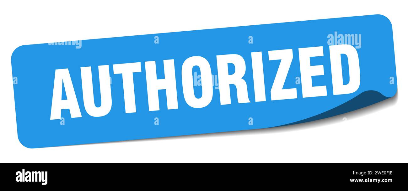 authorized sticker. authorized rectangular label isolated on white ...