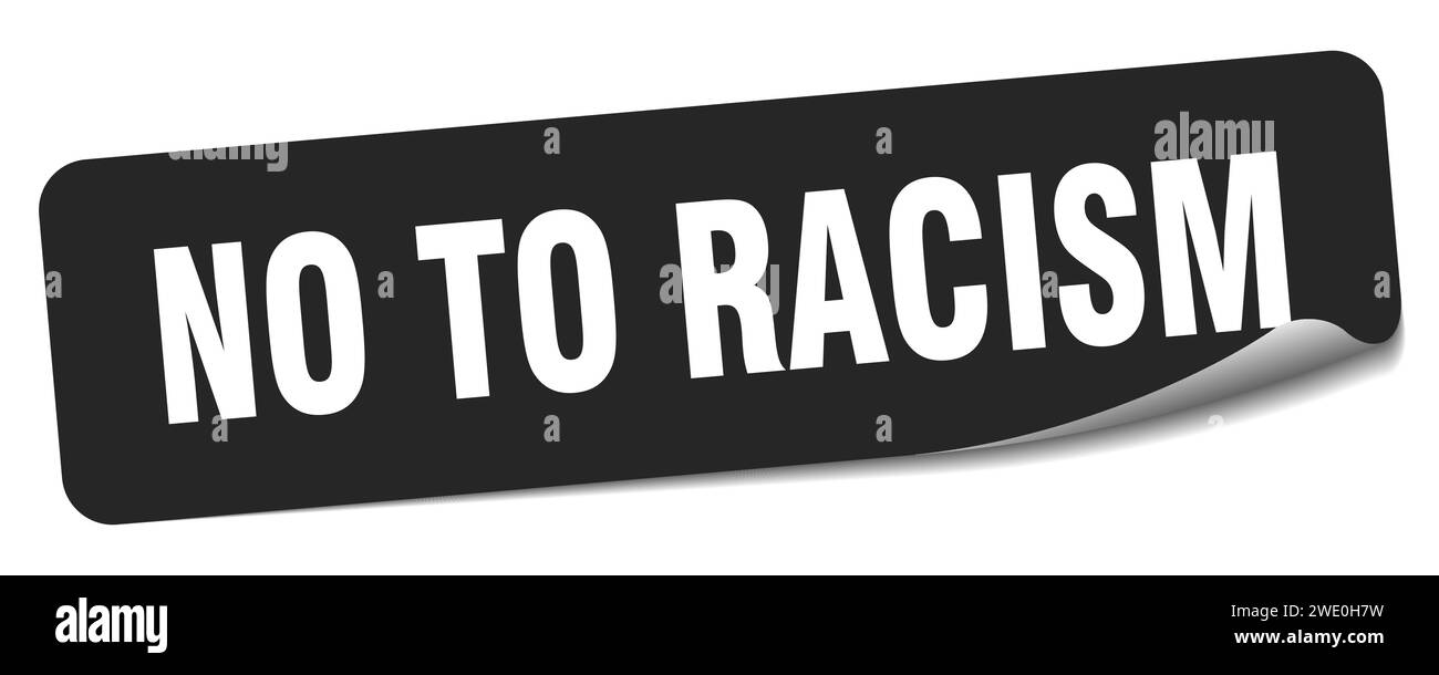 no to racism sticker. no to racism rectangular label isolated on white ...