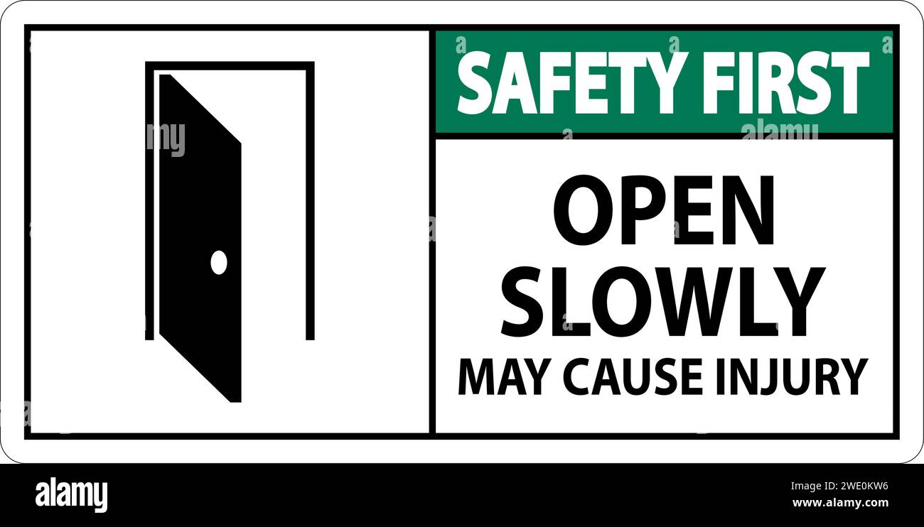 Safety First Sign, Open Slowly, May Cause Injury Stock Vector Image ...