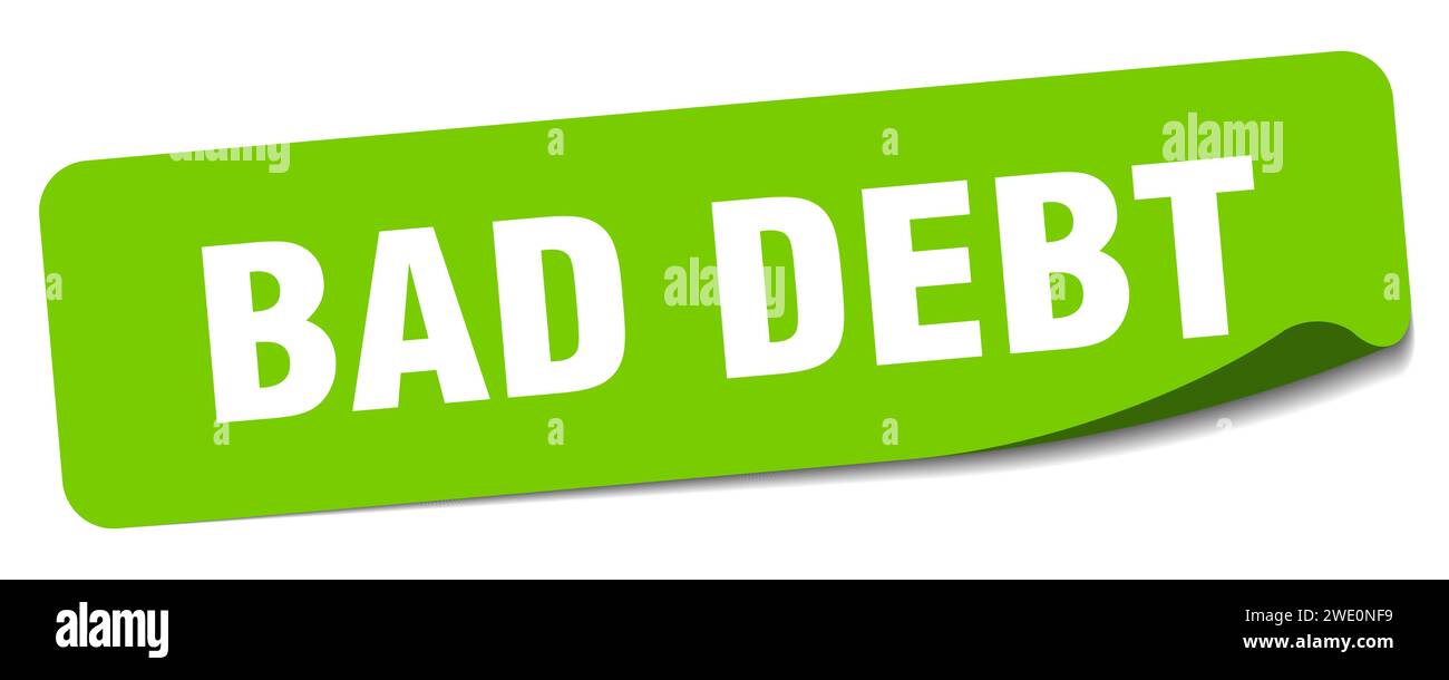 bad debt sticker. bad debt rectangular label isolated on white ...