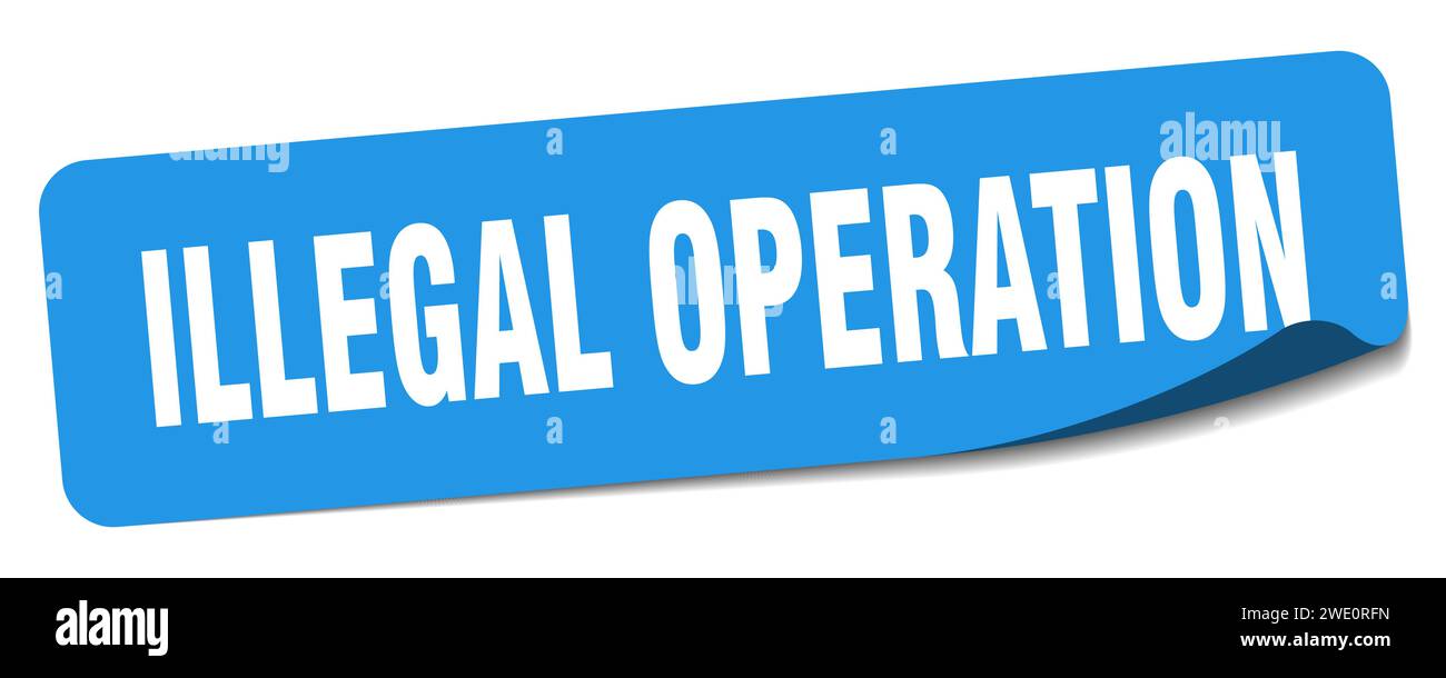illegal operation sticker. illegal operation rectangular label isolated ...