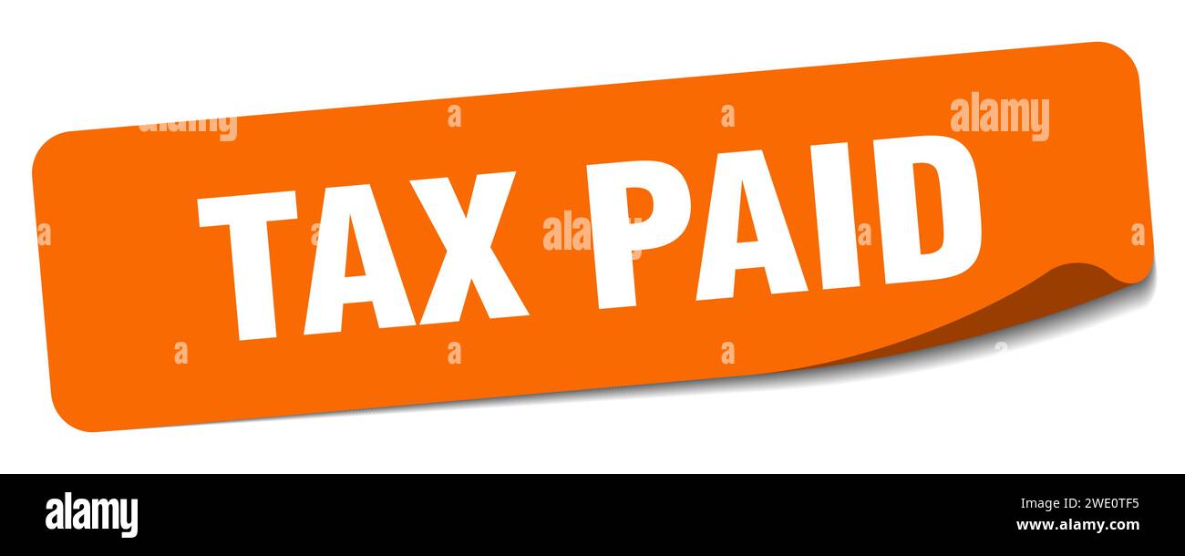 tax paid sticker. tax paid rectangular label isolated on white ...