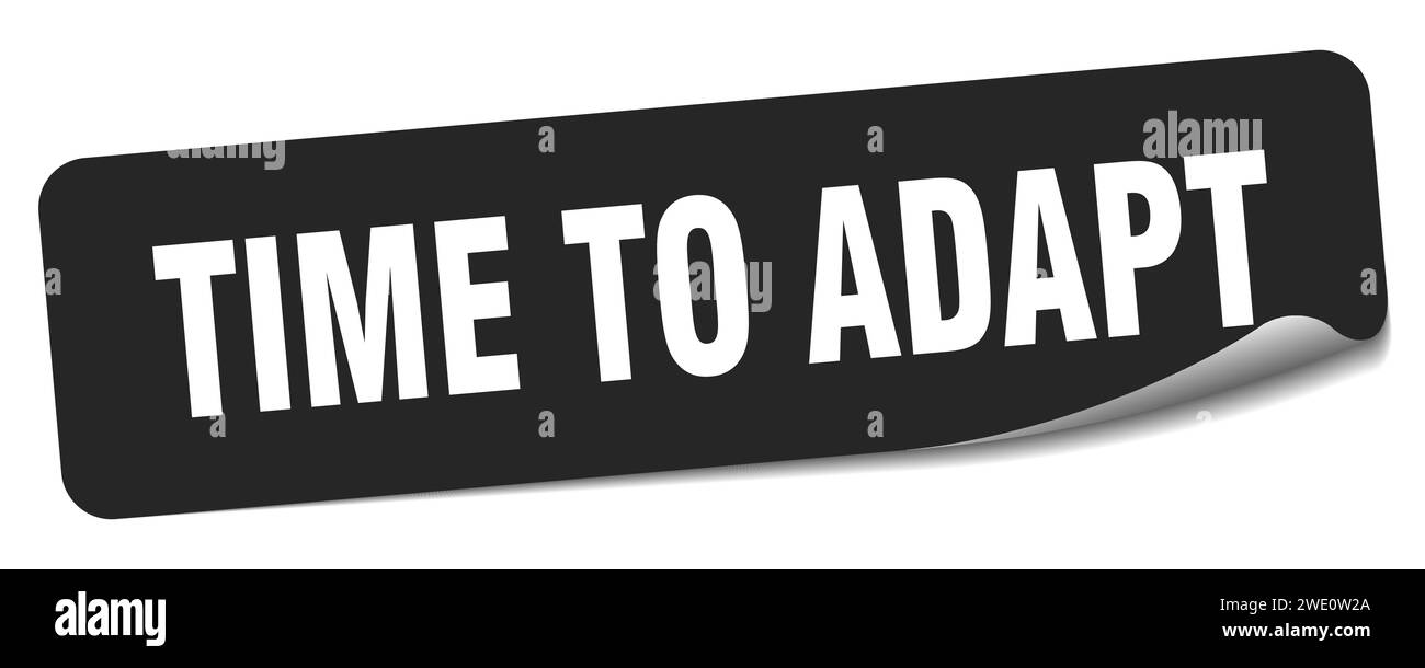 time to adapt sticker. time to adapt rectangular label isolated on ...