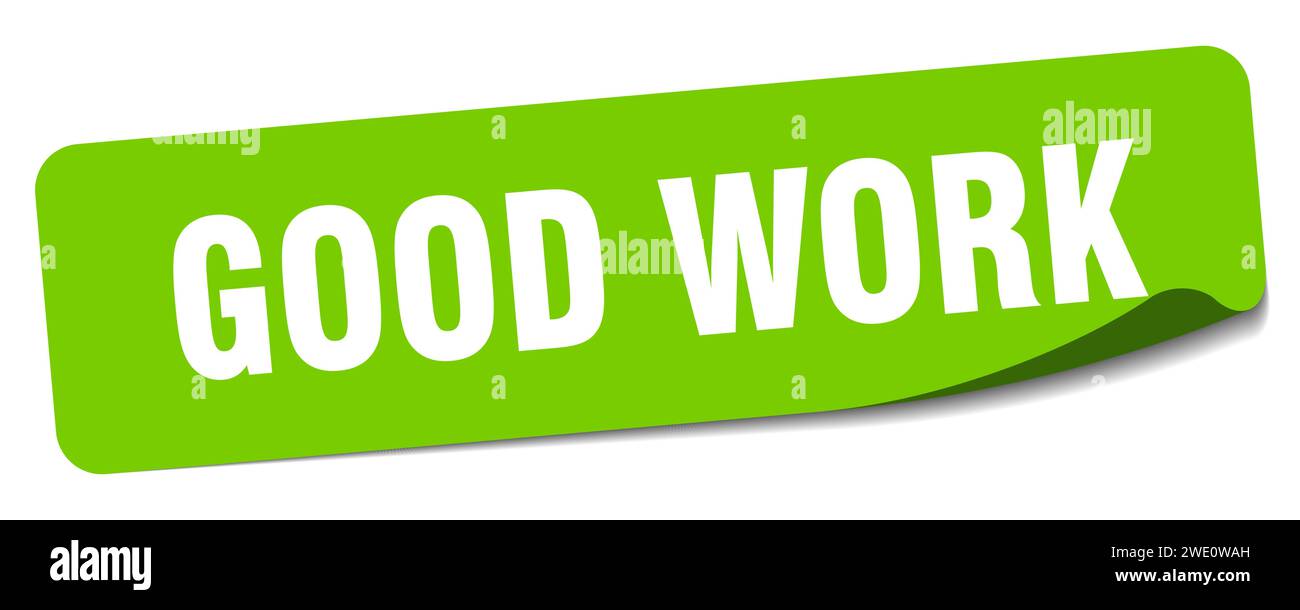 good work sticker. good work rectangular label isolated on white ...