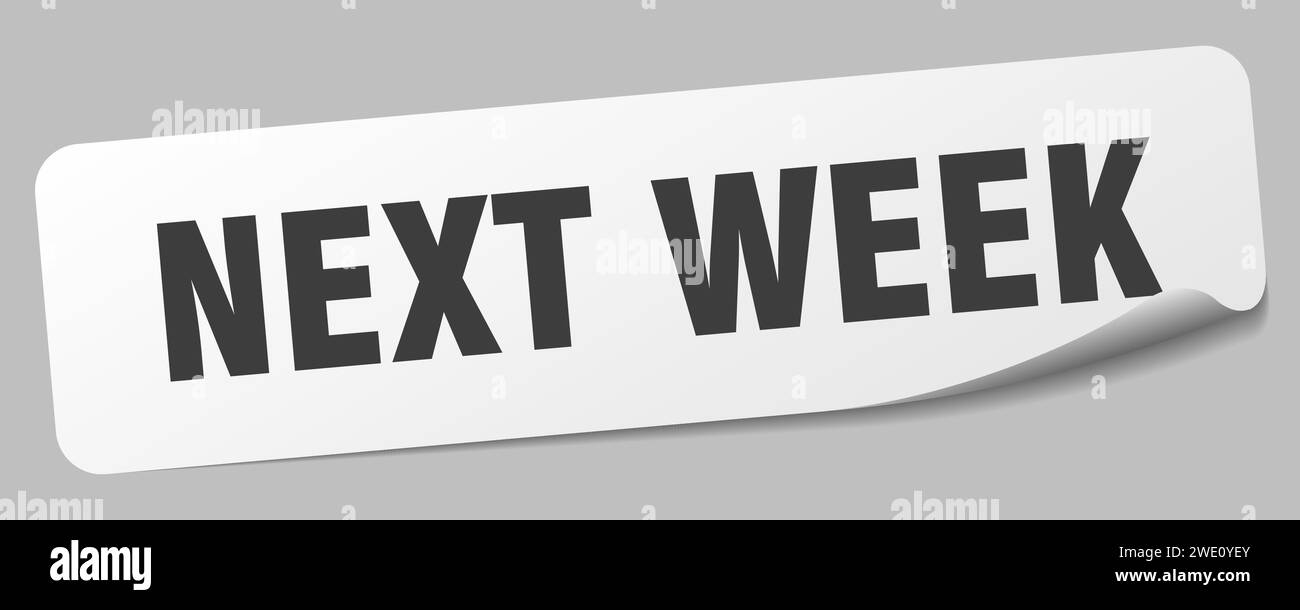 next week sticker. next week rectangular label isolated on white ...