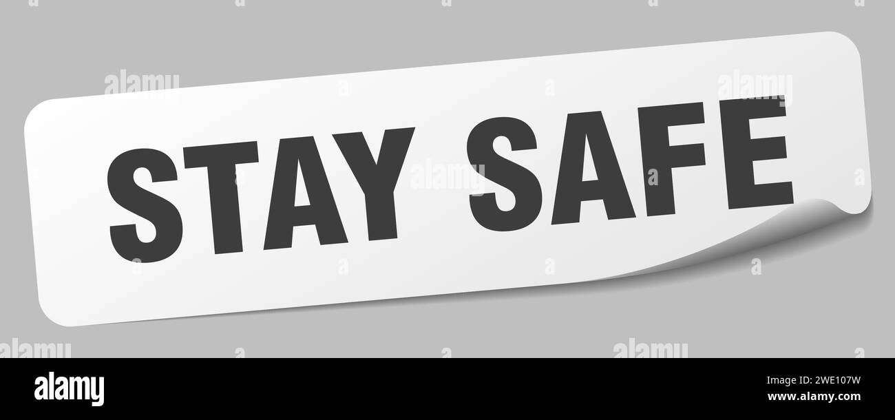 stay safe sticker. stay safe rectangular label isolated on white ...
