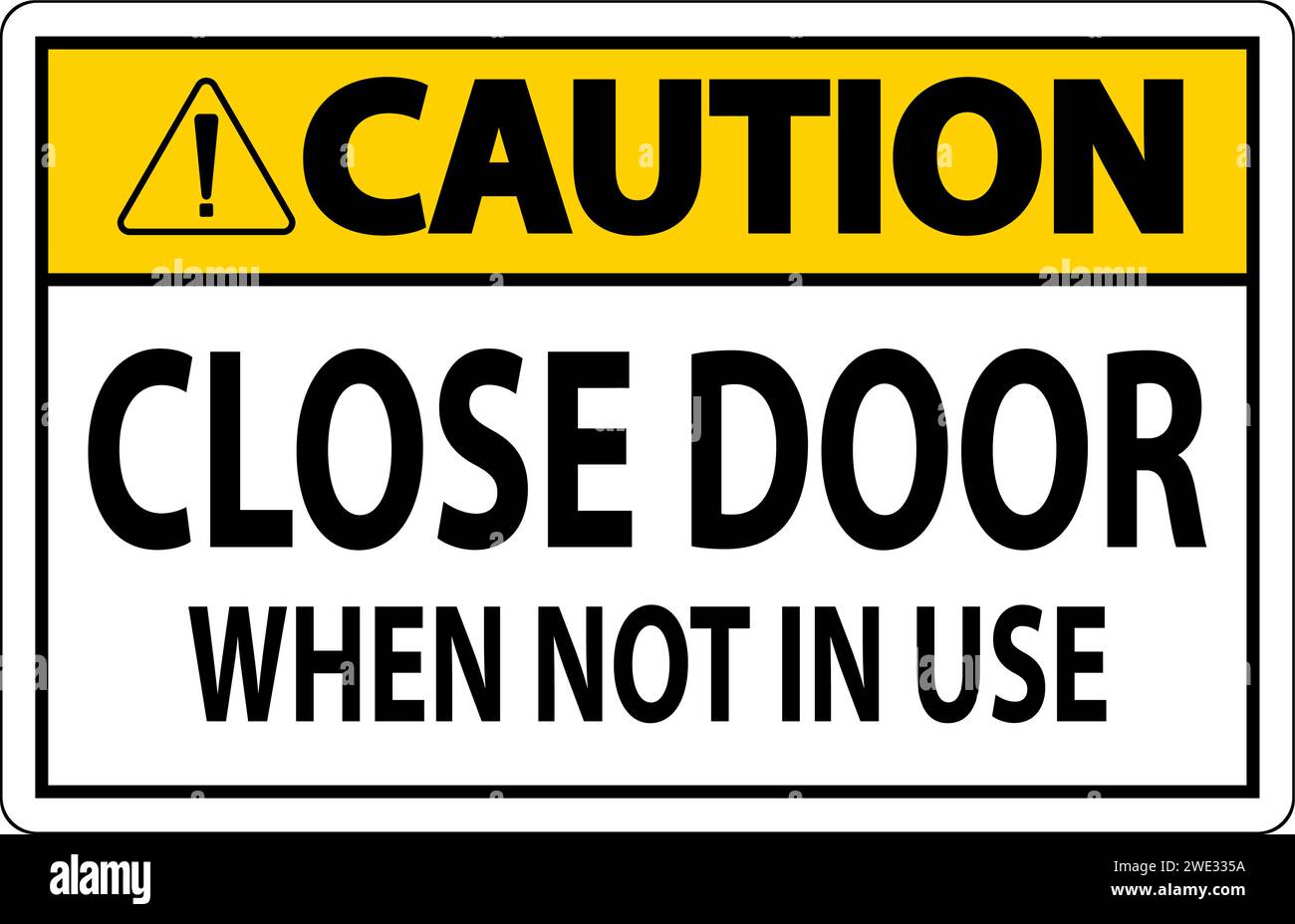Caution Sign Close Door When Not In Use Stock Vector Image & Art - Alamy