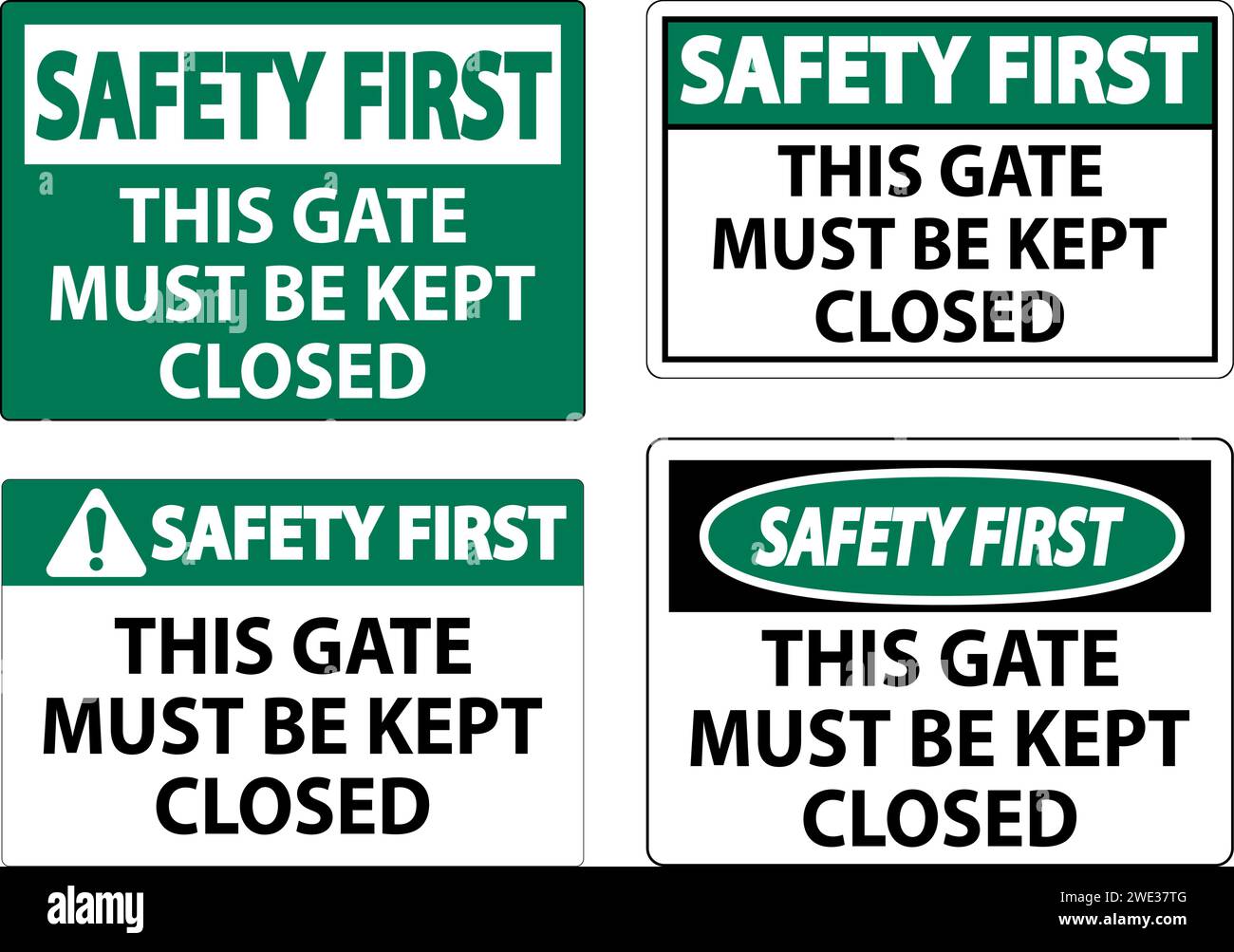 Safety First Sign, Gate Must Be Kept Closed Stock Vector Image & Art ...