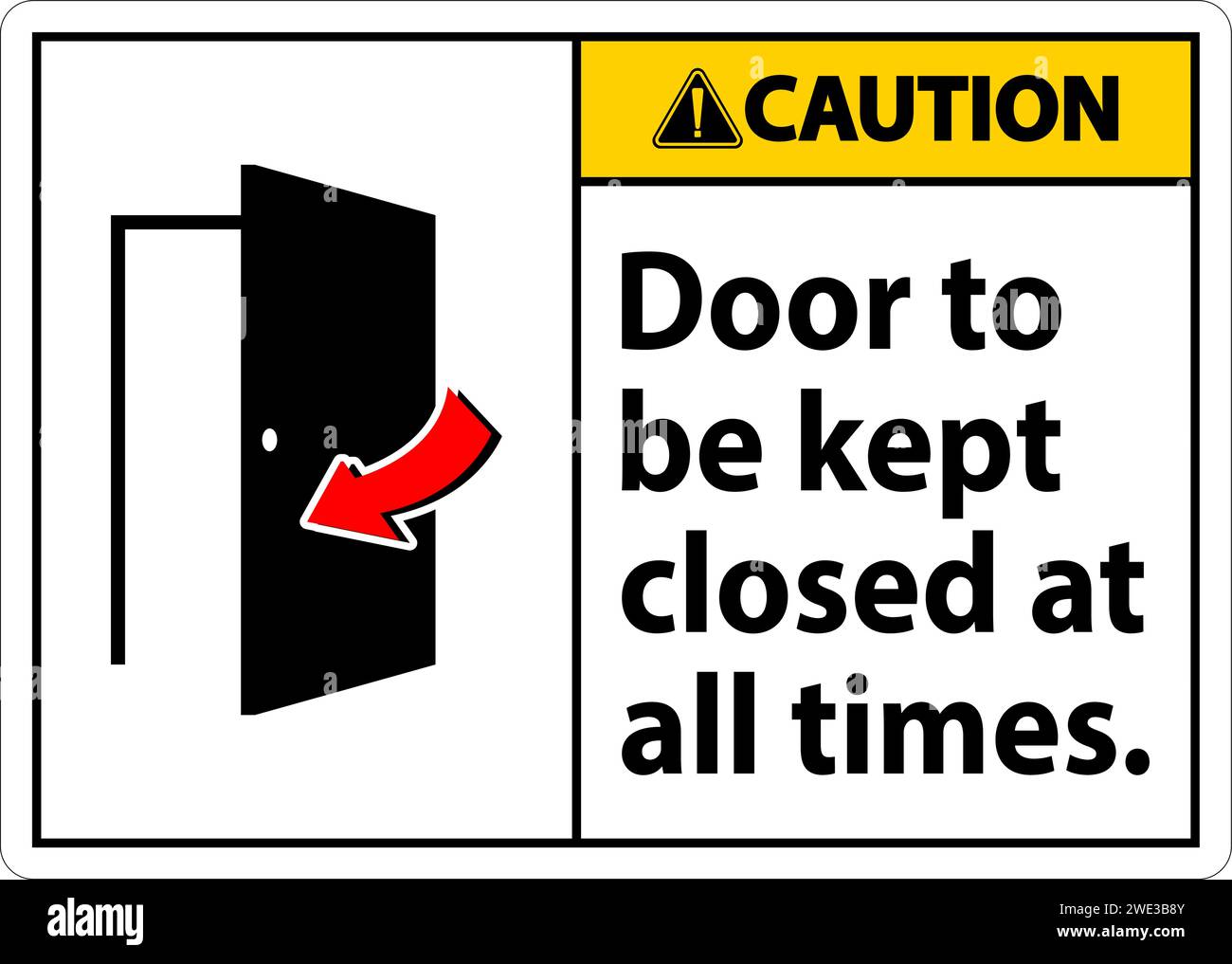 Caution Sign, Door To Be Kept Closed At All Times Stock Vector Image ...