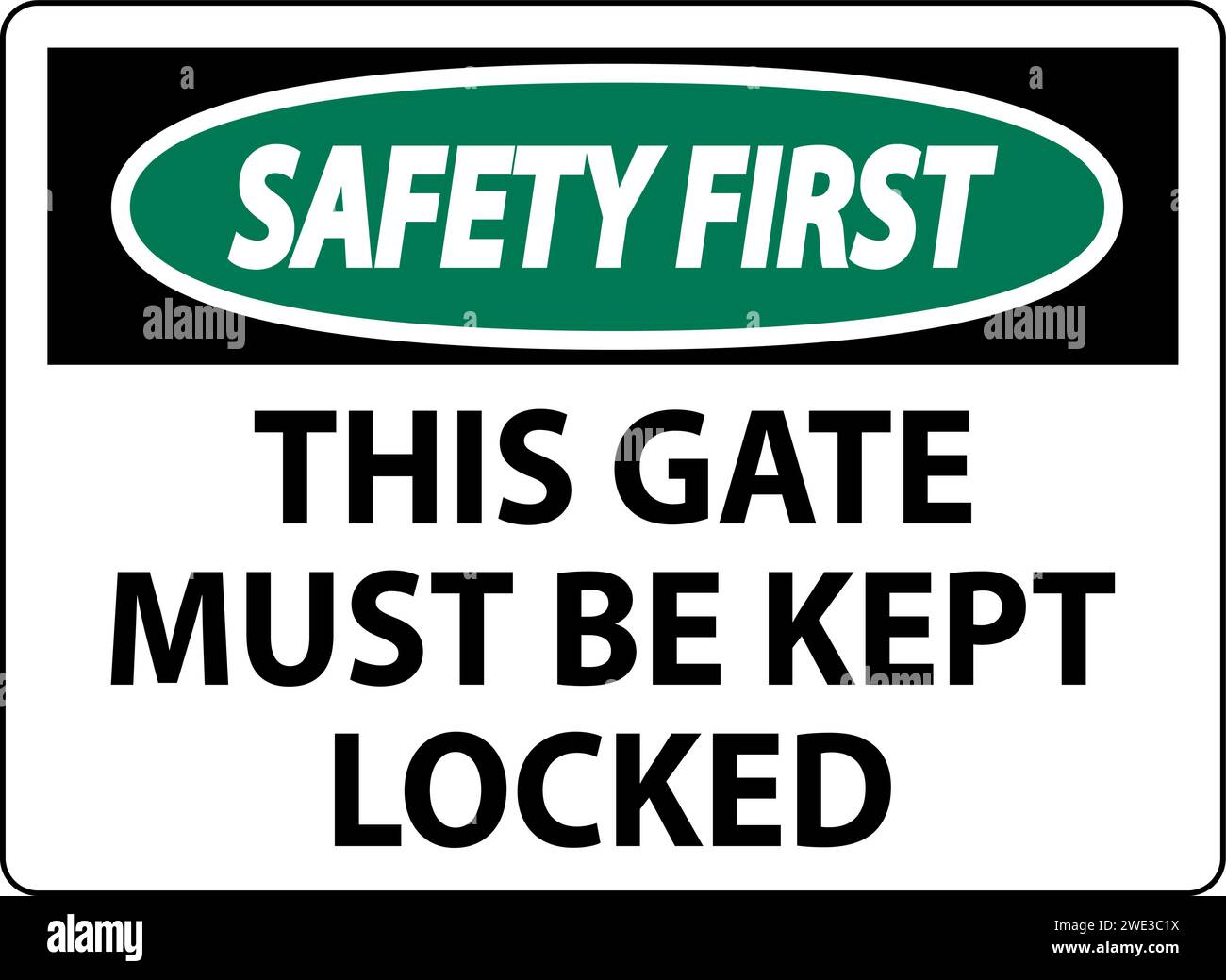 Safety First Sign, Gate Must Be Kept Locked Stock Vector Image & Art ...