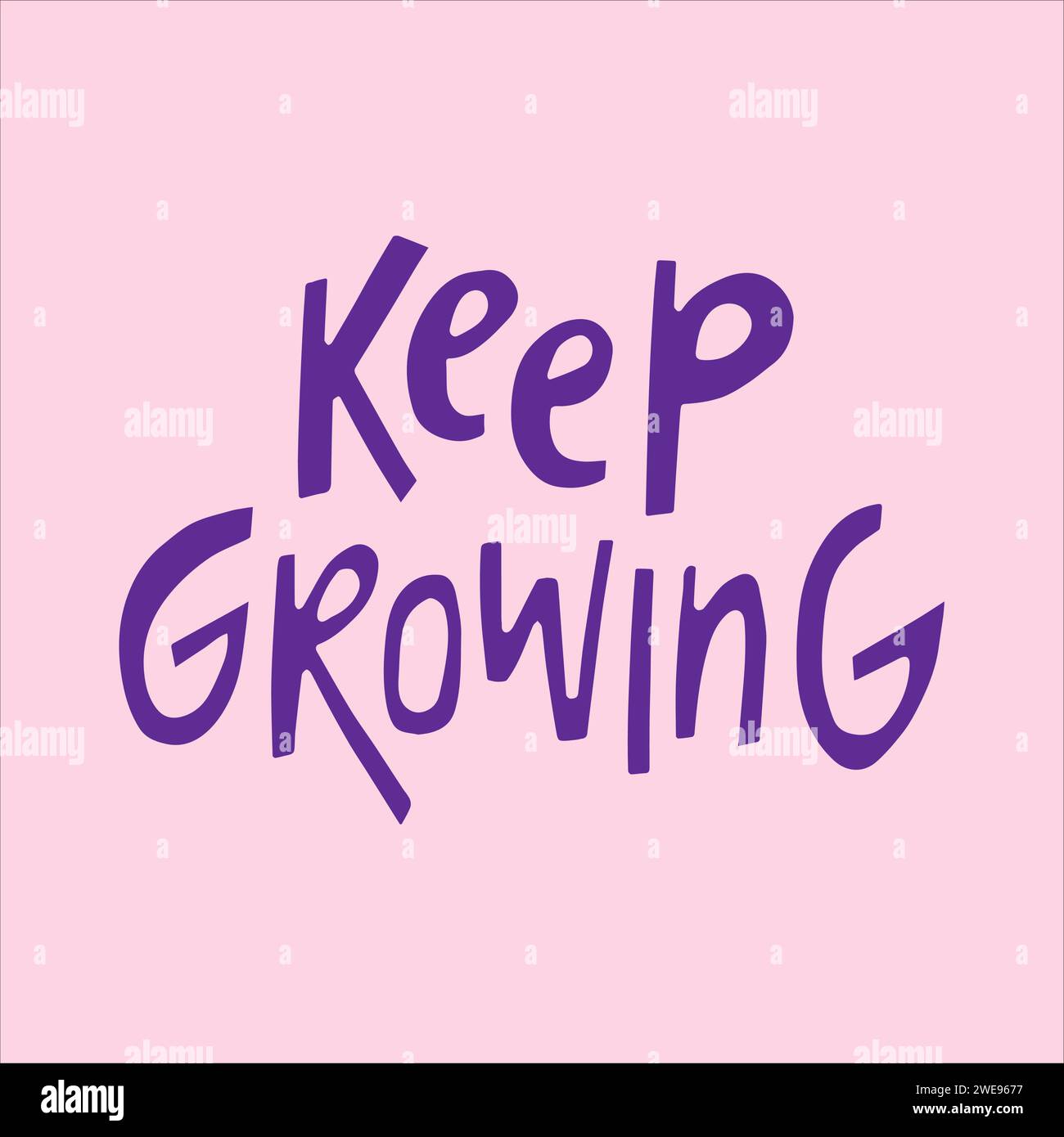 Keep growing - hand-drawn quote. Creative lettering illustration for ...