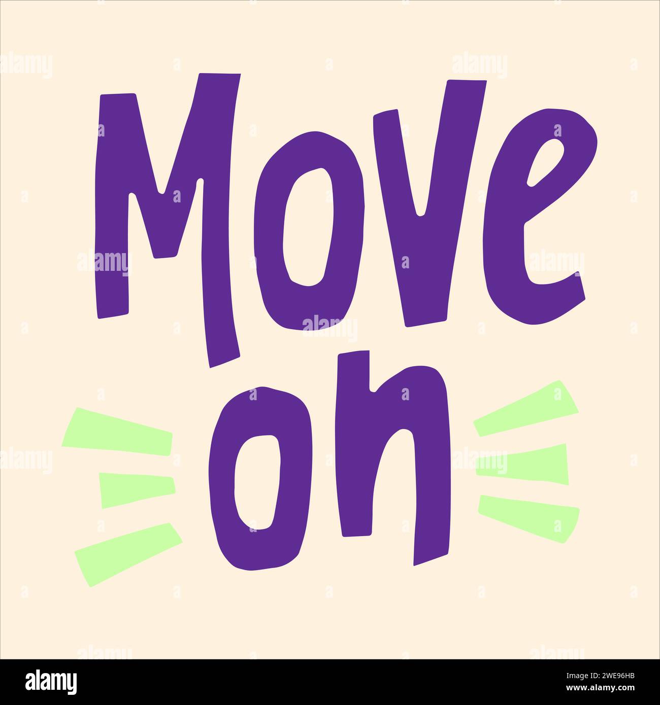 Move on - hand-drawn quote. Creative lettering illustration with decor ...