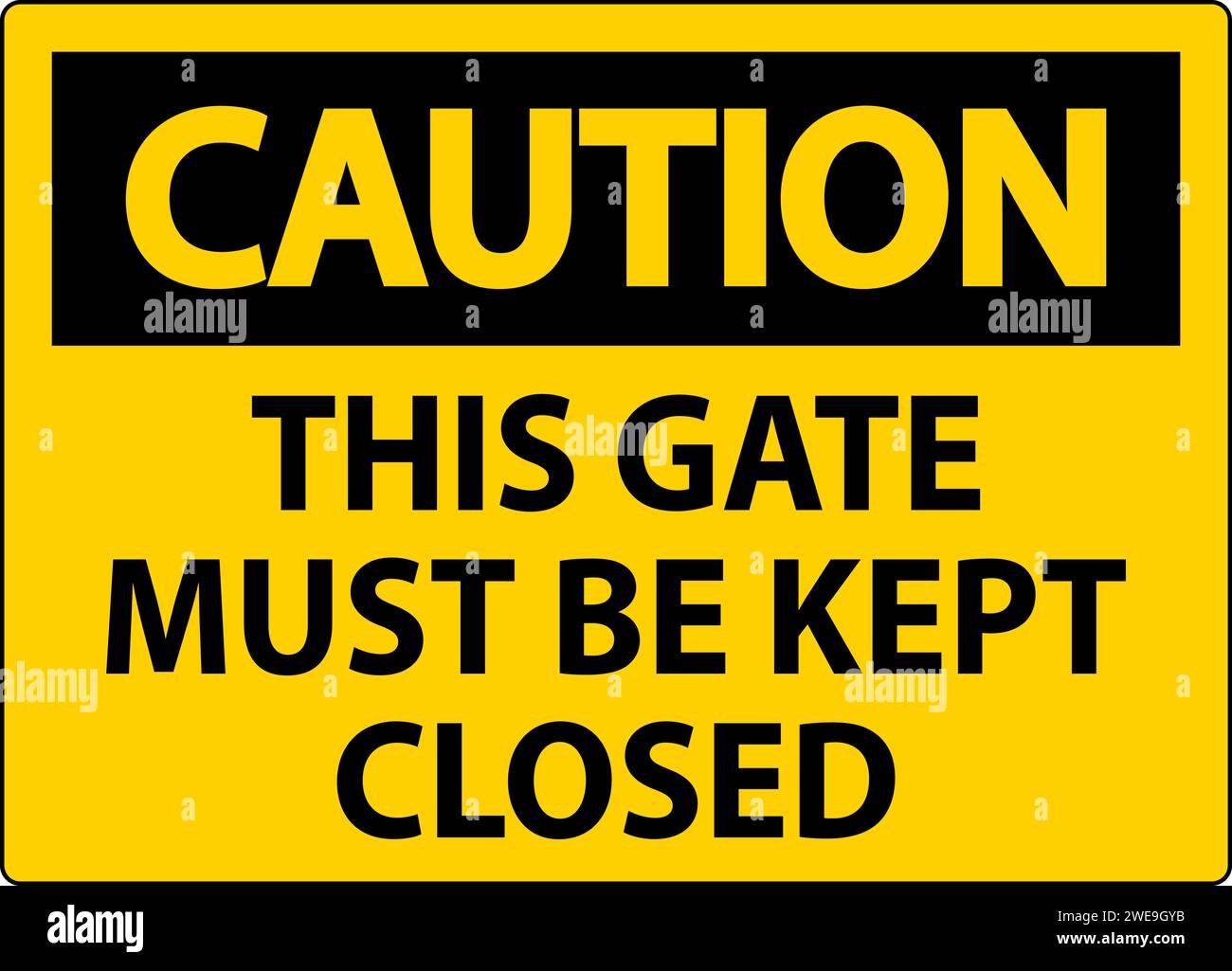 Caution Sign, Gate Must Be Kept Closed Stock Vector Image & Art - Alamy