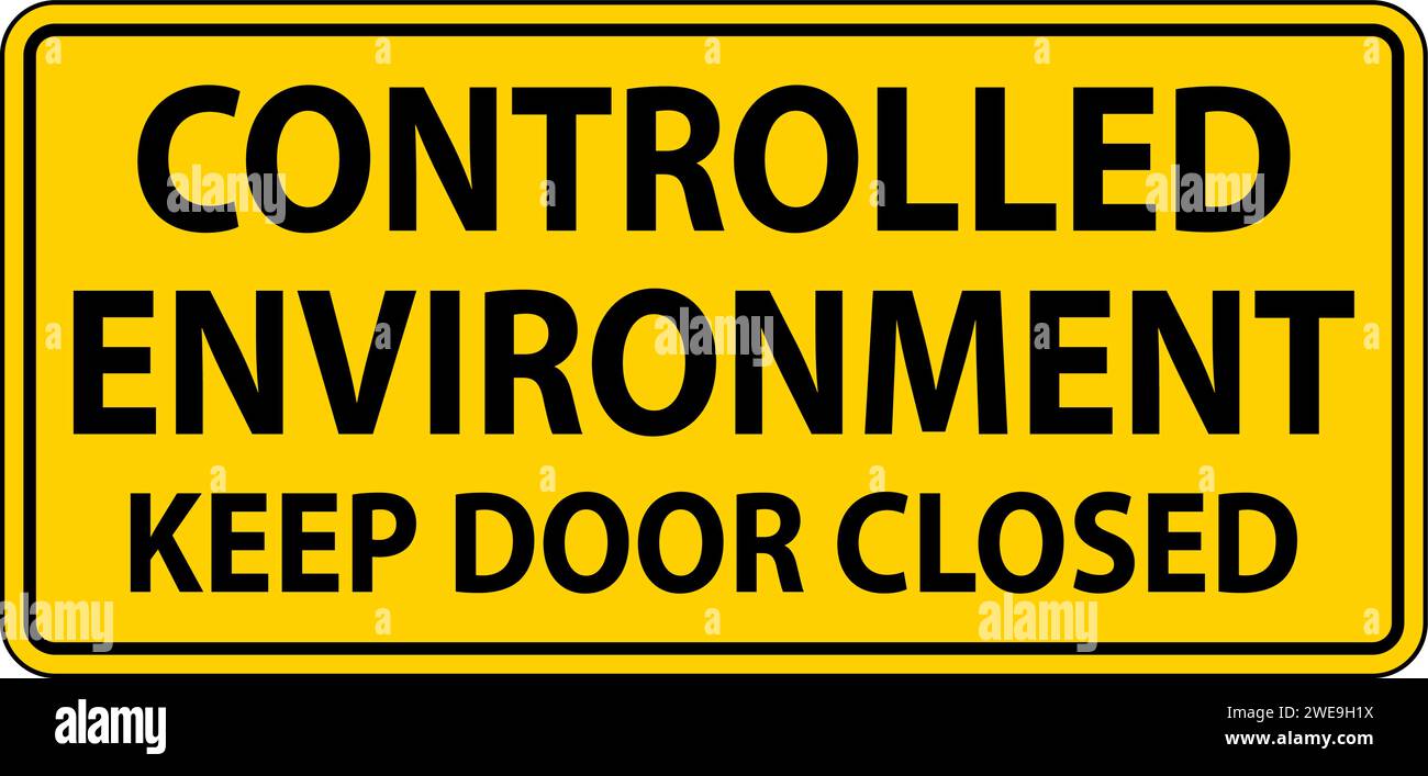 Caution Sign, Controlled Environment Keep Door Closed Stock Vector ...