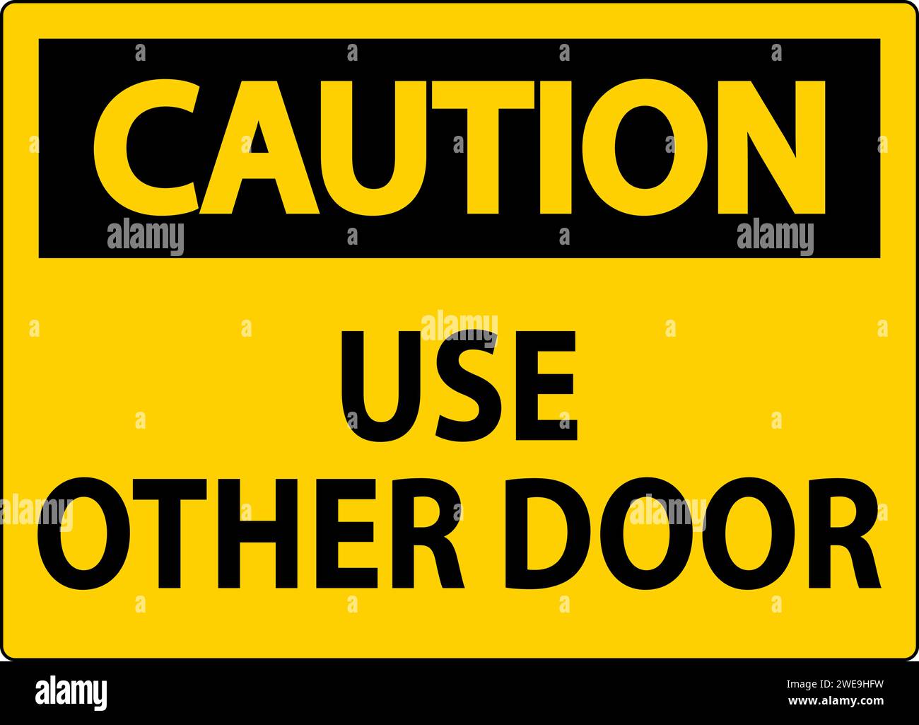 Caution Sign, Caution: Use Other Door Stock Vector Image & Art - Alamy