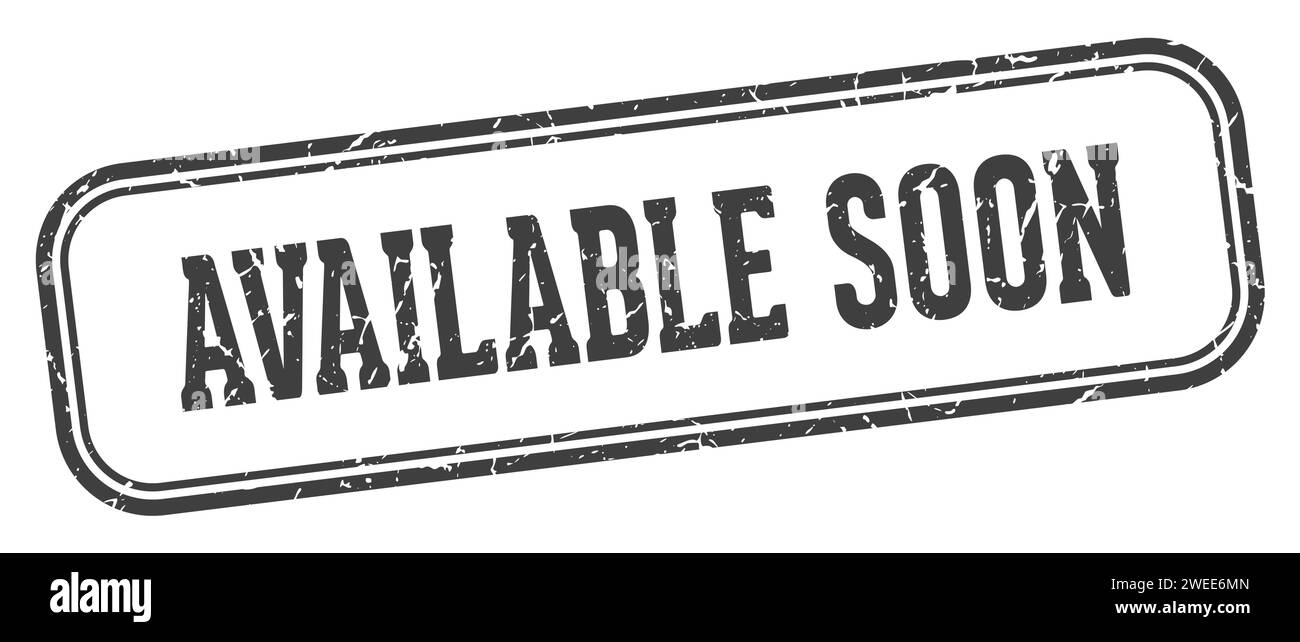 available soon stamp. available soon rectangular stamp isolated on ...