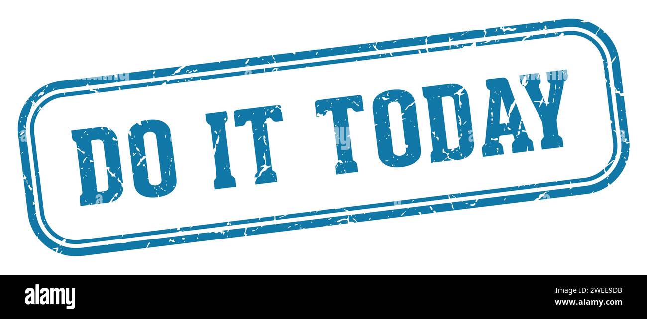 do it today stamp. do it today rectangular stamp isolated on white ...