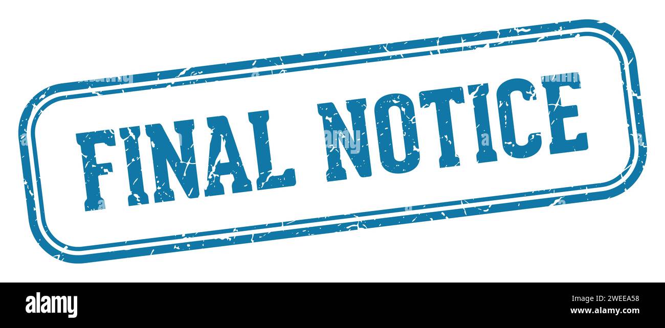 final notice stamp. final notice rectangular stamp isolated on white ...
