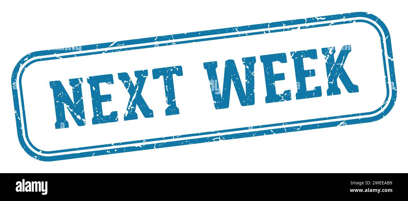 next week stamp. next week rectangular stamp isolated on white ...