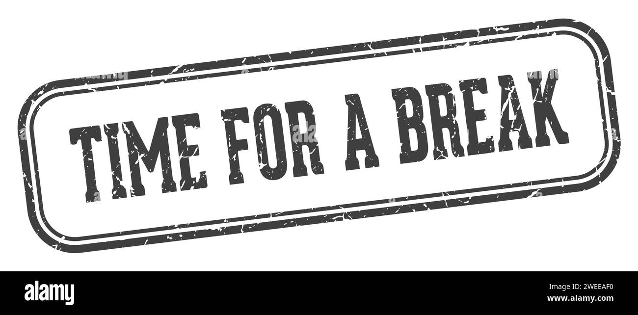time for a break stamp. time for a break rectangular stamp isolated on ...