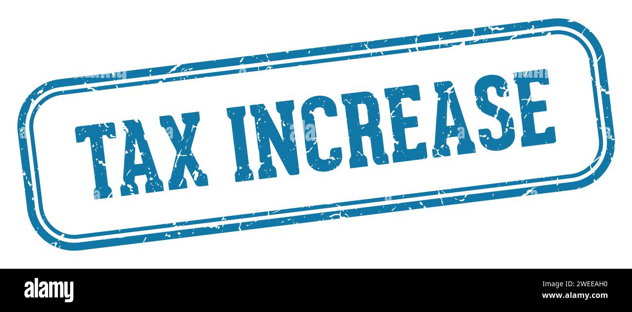 tax increase stamp. tax increase rectangular stamp isolated on white ...