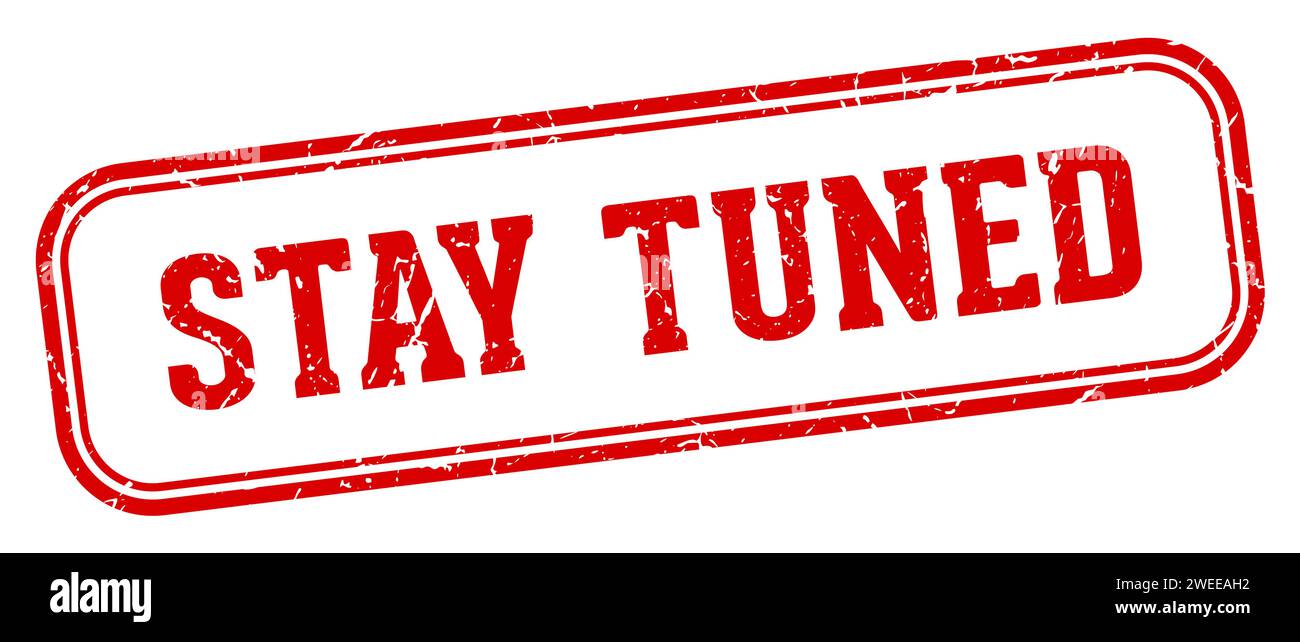 stay tuned stamp. stay tuned rectangular stamp isolated on white ...