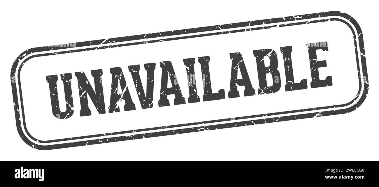 unavailable stamp. unavailable rectangular stamp isolated on white background Stock Vector Image ...