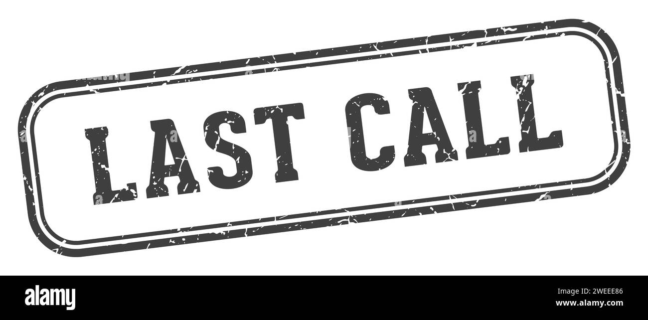 last call stamp. last call rectangular stamp isolated on white ...