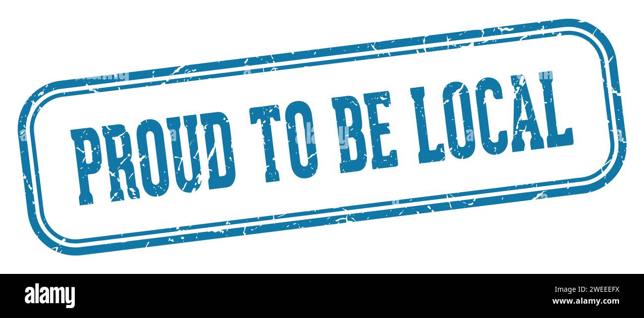 proud to be local stamp. proud to be local rectangular stamp isolated ...