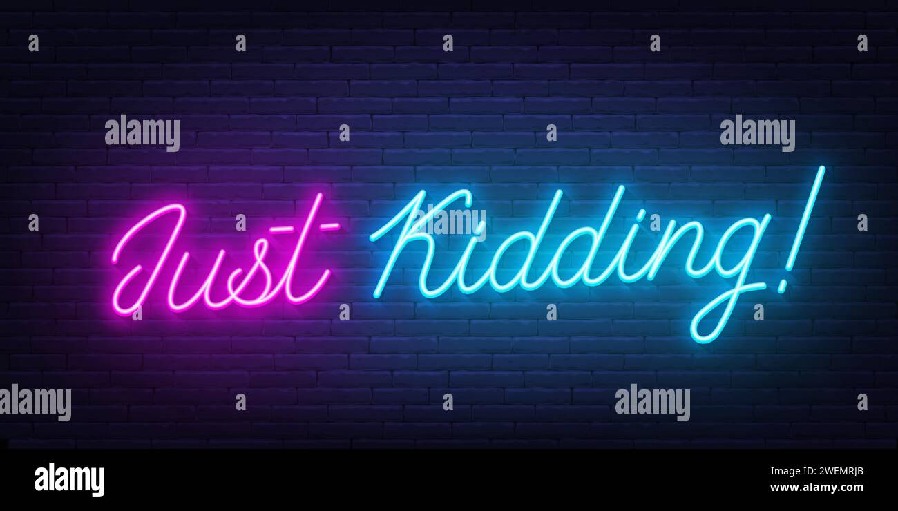 Just Kidding neon lettering on brick wall background Stock Vector Image ...