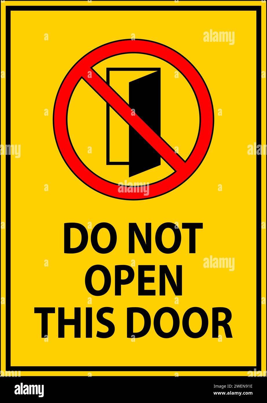 Danger Sign, Do Not Open This Door Stock Vector Image & Art - Alamy