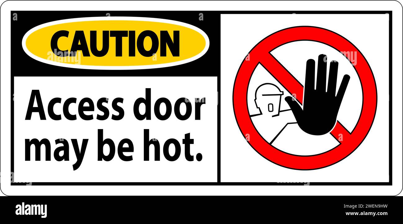 Caution Sign, Caution, Access Door May Be Hot Stock Vector Image & Art ...