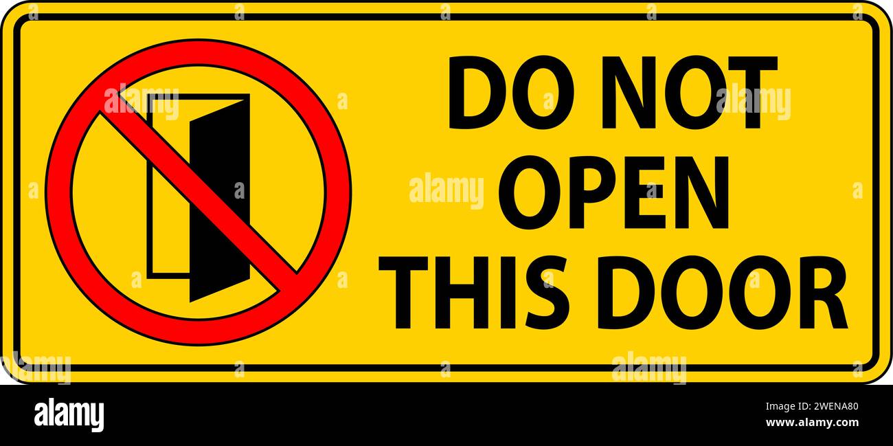 Danger Sign, Do Not Open This Door Stock Vector Image & Art - Alamy