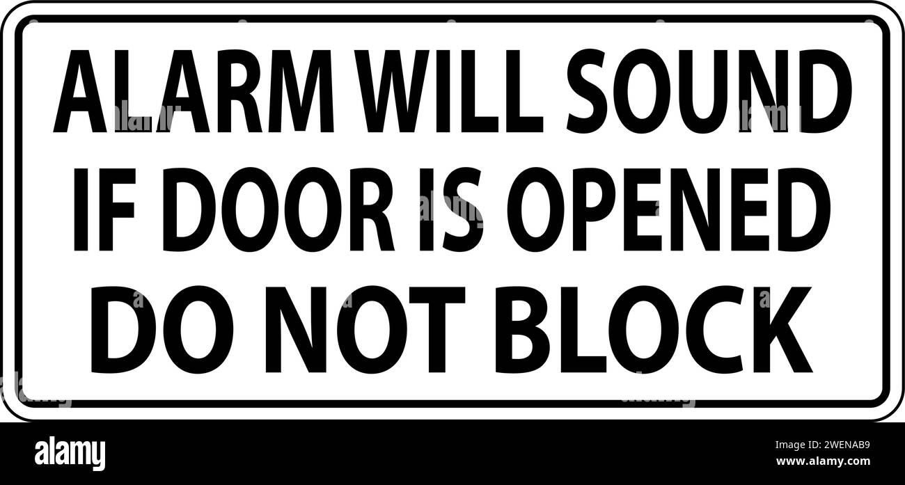 Fire and Emergency Sign, Fire Door Alarm Will Sound If Door Is Opened ...