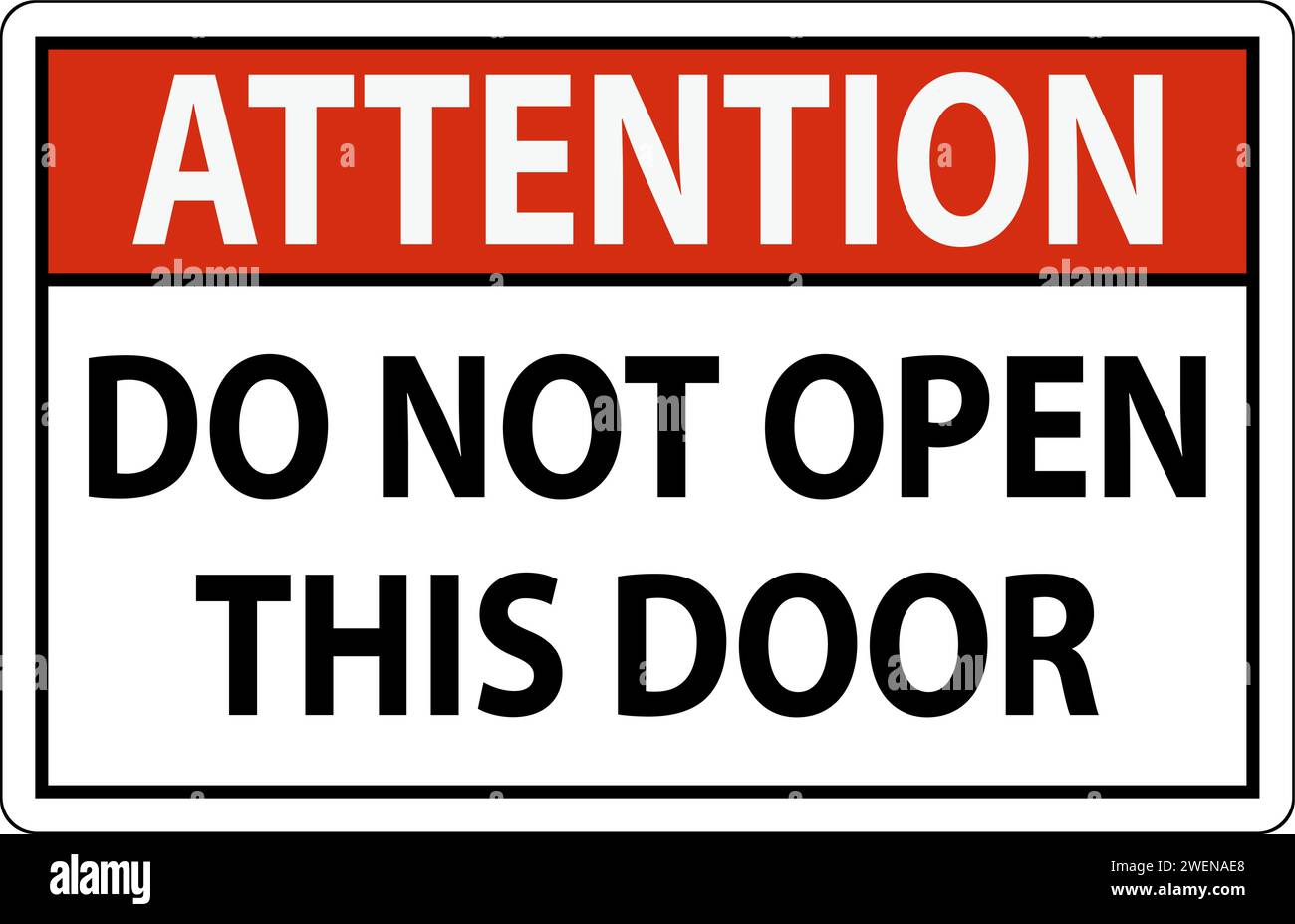 Attention Sign, Do Not Open This Door Stock Vector Image & Art - Alamy